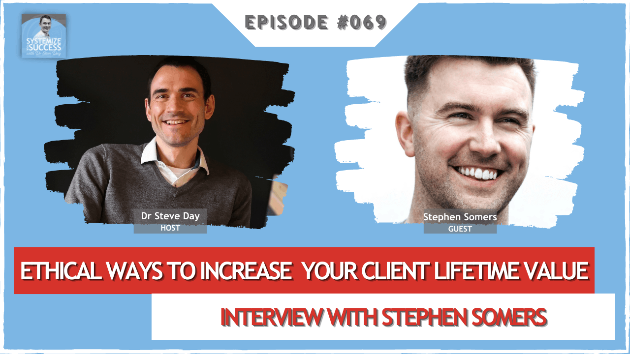 Increase Client Lifetime Value: Interview with Stephen Somers